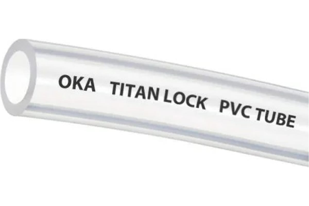 Прозрачная безнапорная ПВХ трубка TITAN LOCK «OKA» внутренний диаметр 6 ...
